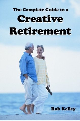 A Complete Guide to a Creative Retirement